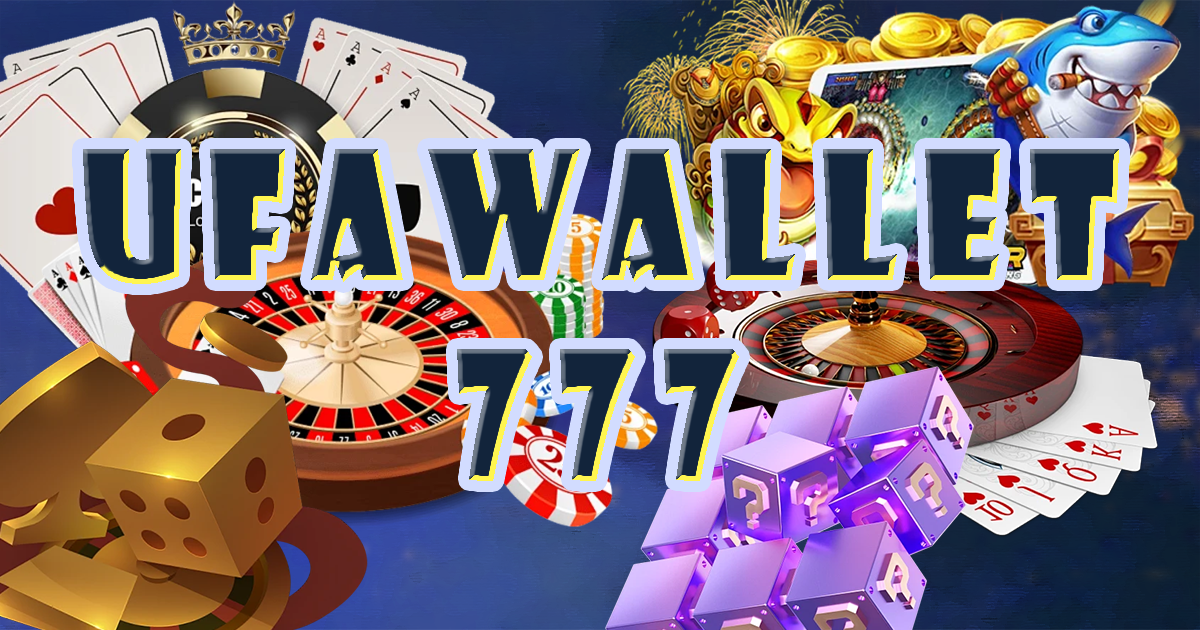 UFA WALLET 777 - วิธีการเริ่มต้นที่ UFA WALLET 777 สำหรับผู้เล่นใหม่-ufa wallet 777 VIP/ufa ...